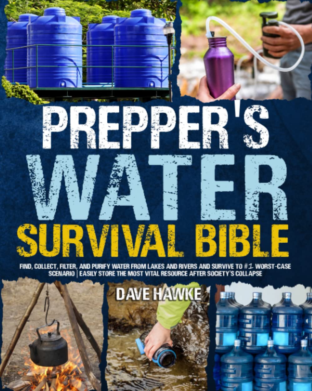 The Prepper's Water Survival Bible - DIY Off Grid Advice